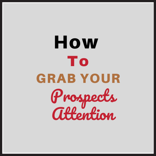 Grab Prospect’s Attention – Grab the Prospects Attention in 60 Seconds ...
