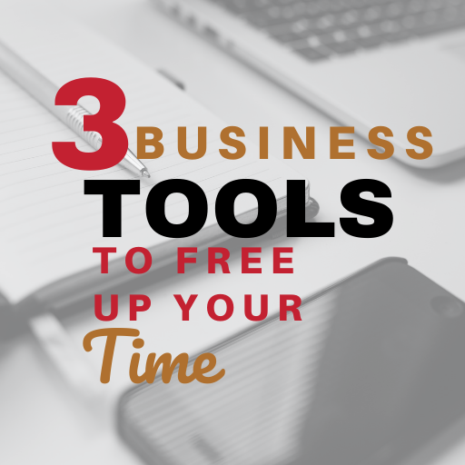 3 Business Tools To Free Up Your Time - Online Business & LIfe Coach