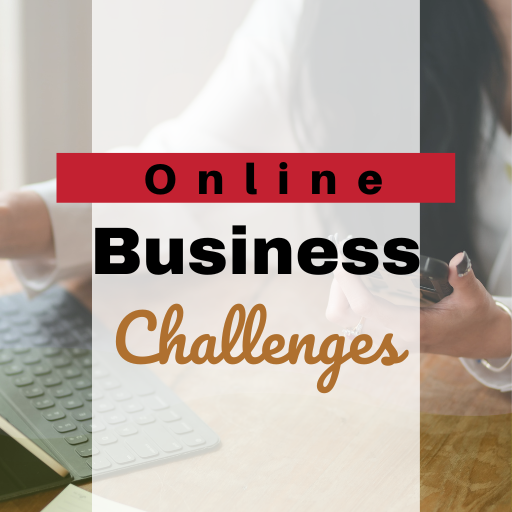 Online Business Key Challenges - Online Business & LIfe Coach